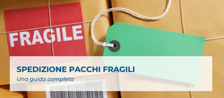 Spedizione pacchi fragili: una guida completa - Spedizioni pallet e ...